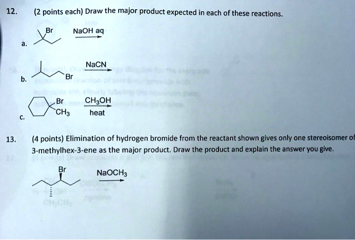 SOLVED: 12 points each) Draw the major product expected in each of these reactions. NaOH aq NaCN ...