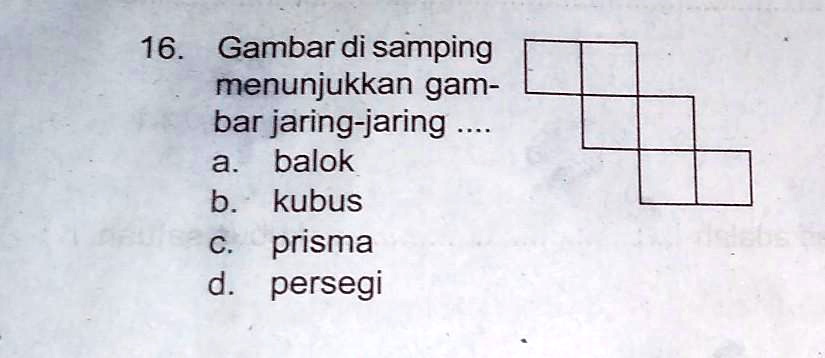 SOLVED: Gambar di atas menunjukkan gambar jaring-jaring 16 Gambar di ...
