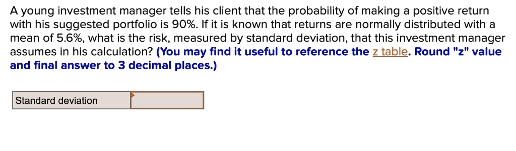SOLVED: A young investment manager tells his client that the ...