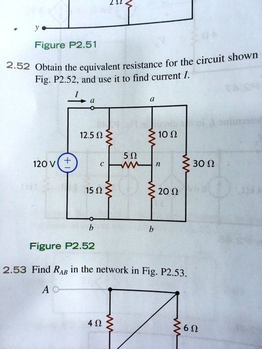22 y Figure P2.51 2.52 Obtain the equivalent resistance for the circuit shown Fig. P2.52, and ...
