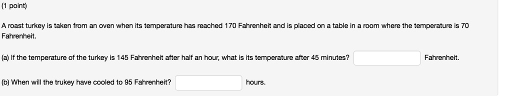 point a roast turkey is taken from an oven when its temperature has ...