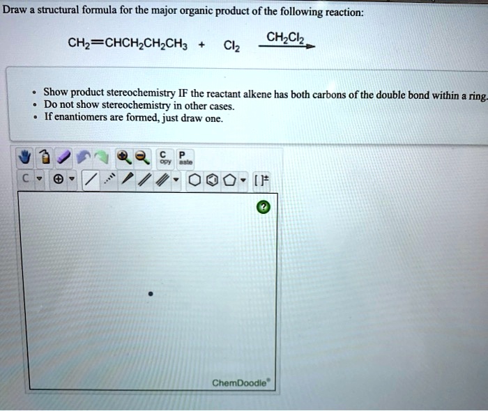 SOLVED: Draw the structural formula for the major organic product of ...