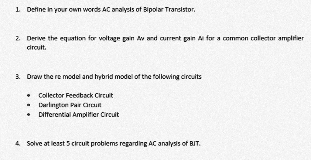 Define in your own words AC analysis of Bipolar Transistor. 2. Derive ...