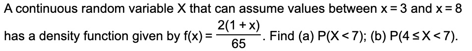 a continuous random variable x that can assume values between x 3 and x 8 21x has a density ...