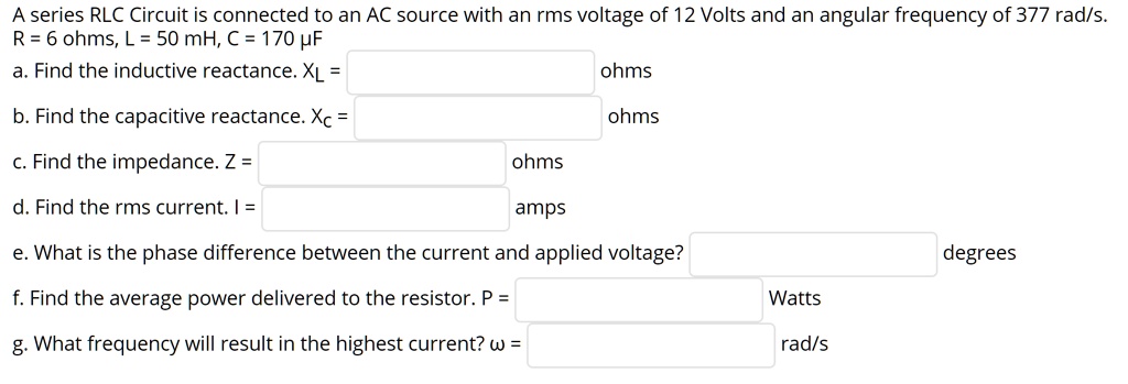 SOLVED: A series RLC Circuit is connected to an AC source with an rms ...