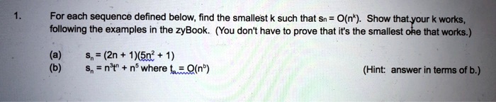 1. For each sequence defined below, find the smallest k such that sn = O(n^k). Show that your k ...