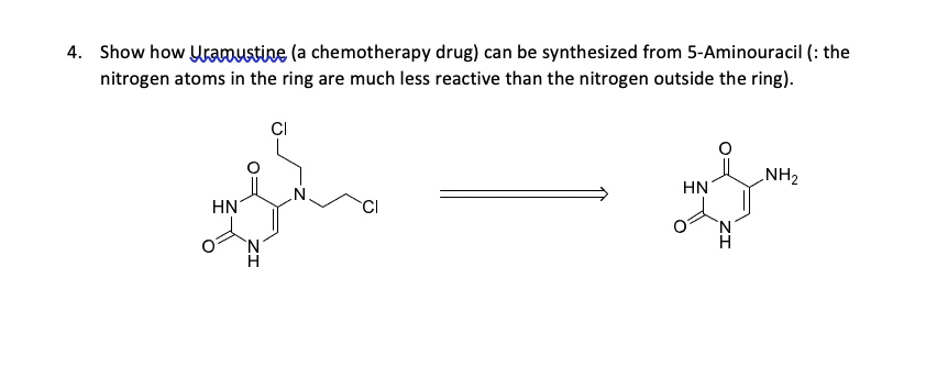 SOLVED:Show how Uramustine (a chemotherapy drug) can be synthesized ...