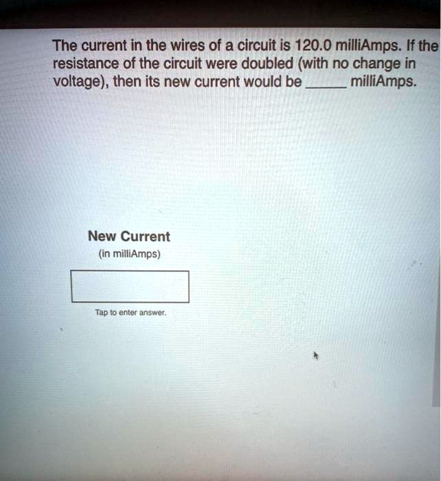 [GET ANSWER] the current in the wires of a circuit is 1200 milliamps if ...