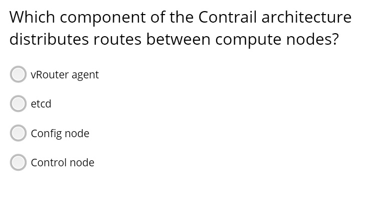 SOLVED: Which component of the Contrail architecture distributes routes ...