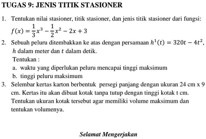 SOLVED: Materinya:Jenis Titik Stasioner TUGAS 9: JENIS TITIK STASIONER Tentukan nilai stasioner ...