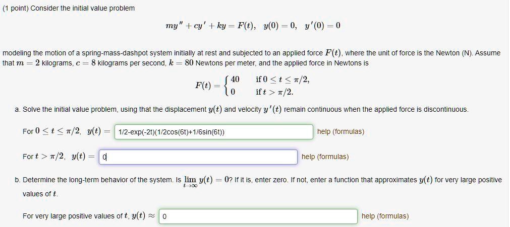 point consider the initial value problem my cy ky ft y0 0 y 0 0 modeling the motion of a spring ...