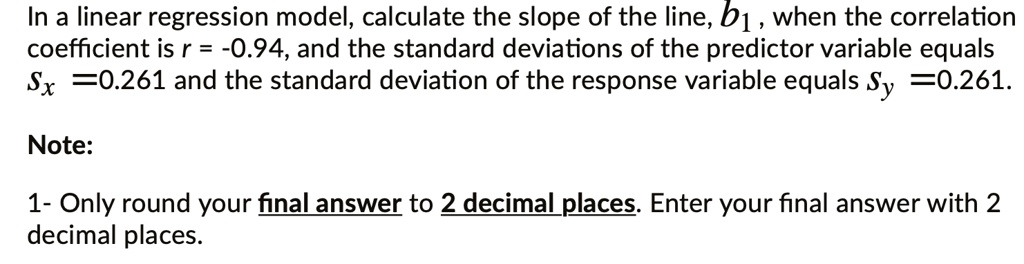 SOLVED: In a linear regression model, calculate the slope of the line ...