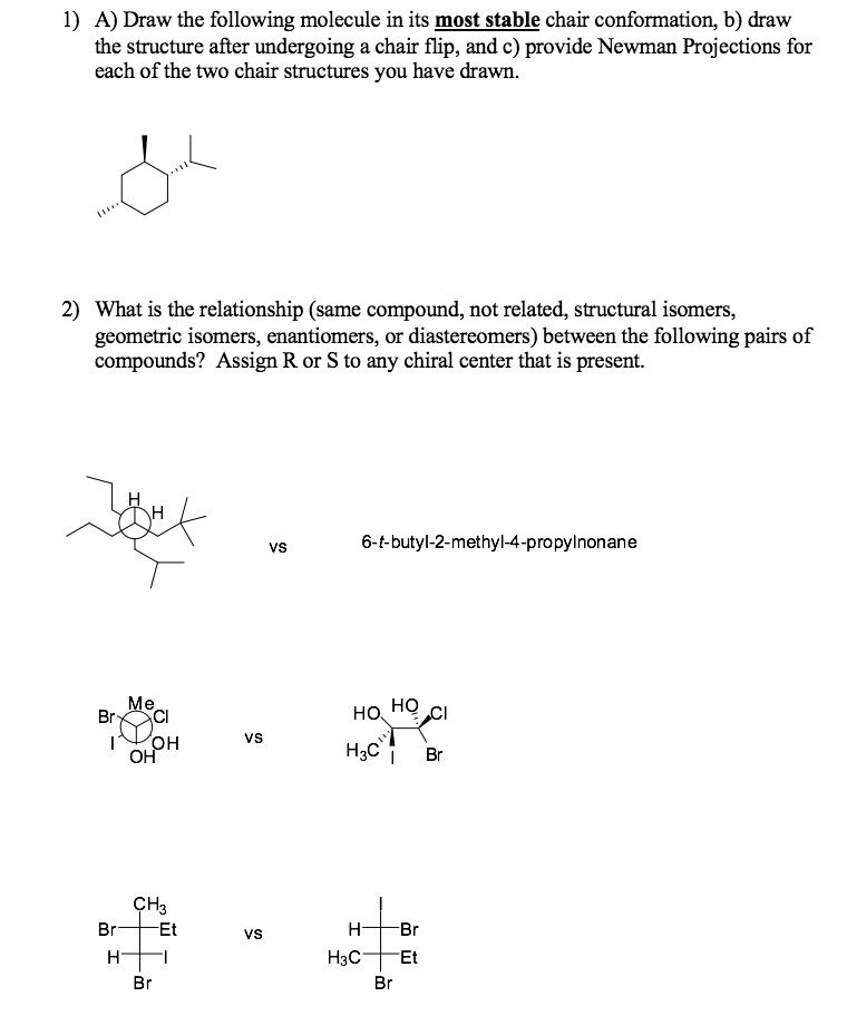 SOLVED: 1) Draw the following molecule in its most stable chair conformation; b) draw the ...