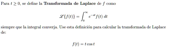 Para t ≥ 0, se define la Transformada de Laplace de f como ℒ{f(t)} = ∫0 ...