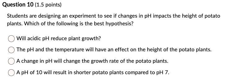 Question 10 (1.5 points) Students are designing an experiment to see if ...
