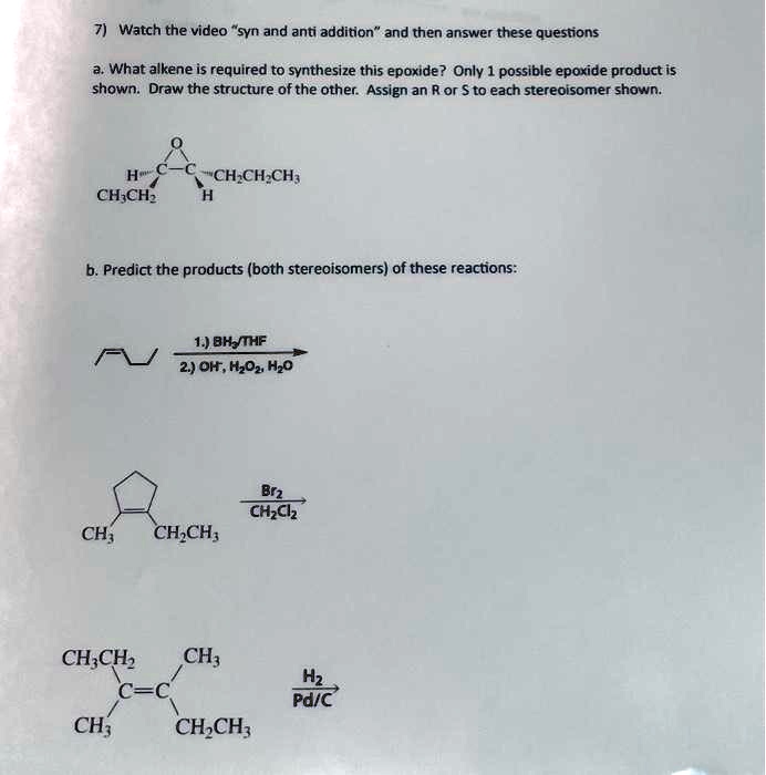 SOLVED: 7) Watch the video "syn and anti addition" and then answer these questions: a. What ...