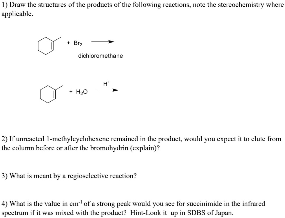 1 draw the structures of the products of the following reactions note the stereochemistry where ...