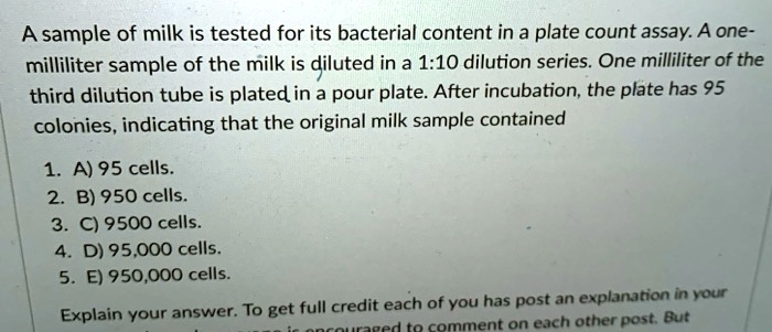 SOLVED: A sample of milk is tested for its bacterial content in a plate ...