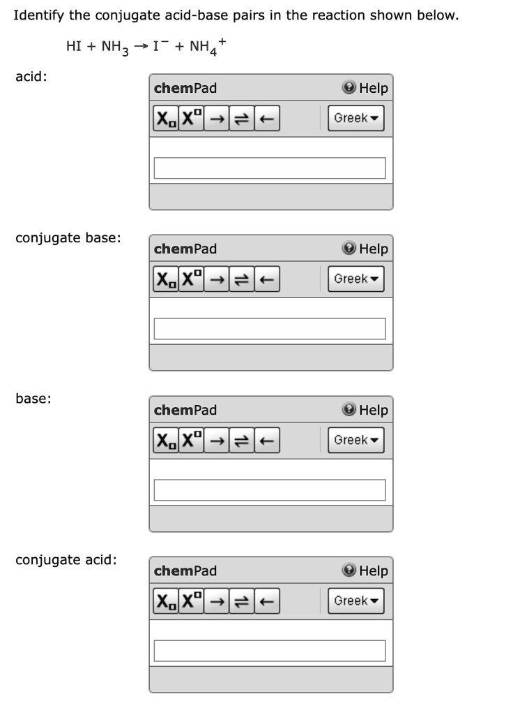 SOLVED: Identify the conjugate acid-base pairs in the reaction shown below. HI + NH3 -> I- + NH4 ...