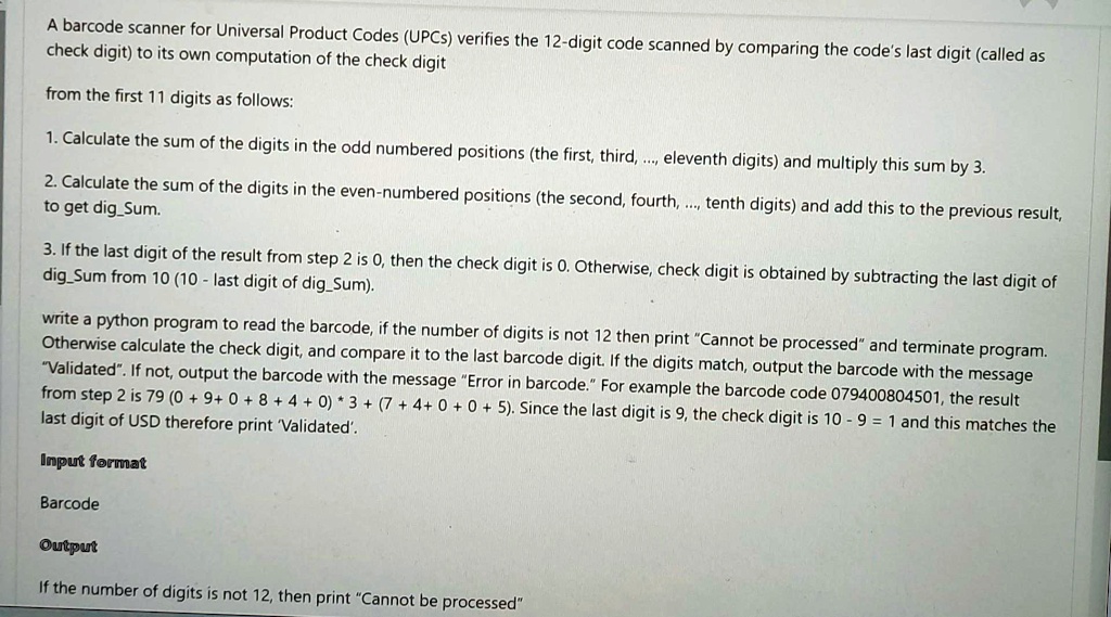 SOLVED: A barcode scanner for Universal Product Codes (UPCs) verifies the check digit to its own ...