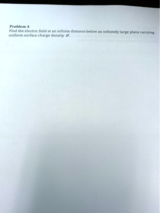 problem find the electric field atan infinite distance below an ...