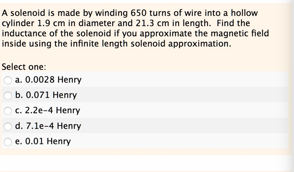 SOLVED: A solenoid is made by winding 650 turns of wire into a hollow cylinder 1.9 cm in ...