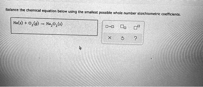 SOLVED: Balance the chemical equation below using the smallest possible whole number ...