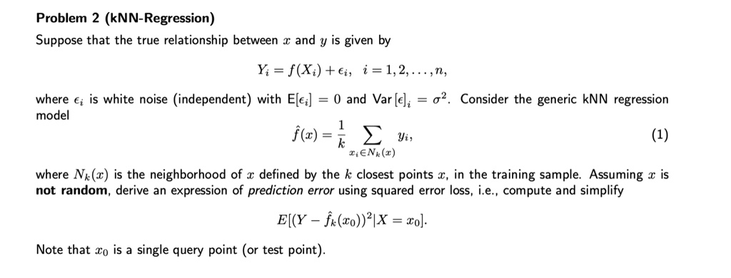 Solved Problem 2 Knn Regression Suppose That The True Relationship Between € And Y Is Given