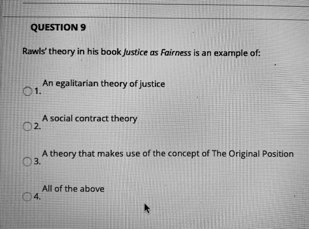 SOLVED: Rawls' theory in his book "Justice as Fairness" is an example ...