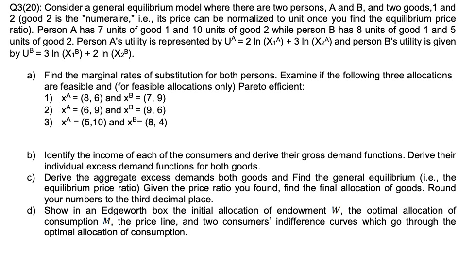 SOLVED: Q3(20): Consider a general equilibrium model where there are ...