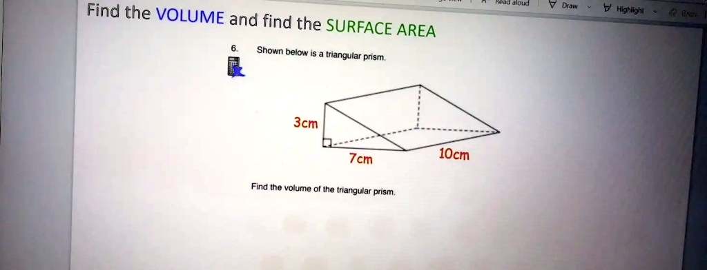 SOLVED: Jlou Find the VOLUME and find the SURFACE AREA Shown below is ...