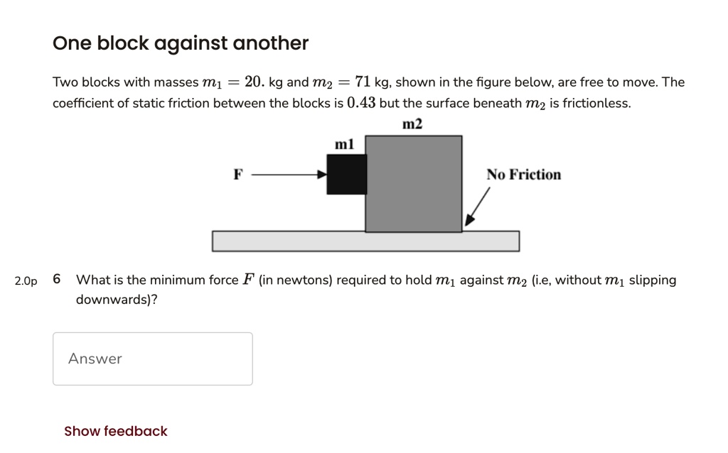 One block against another Two blocks with masses m1 = 20. kg and m2 = 71 kg, shown in the figure ...
