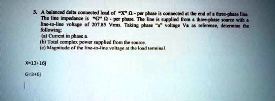 3a balanced delta connected load of x per phase is connected at the end ...