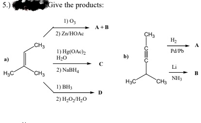 SOLVED: Give the products: A+B 2) Zn HOAc CH3 CH3 4) He(OAc)z IzO PaPb ...