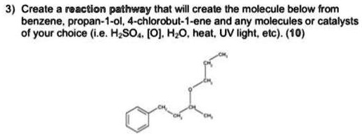 SOLVED: Create a reaction pathway that will create the molecule below from benzene, propan-1-ol ...