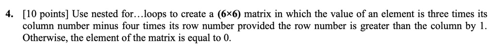 SOLVED: [10 points] Use nested for .. .loops to create a (6x6) matrix ...