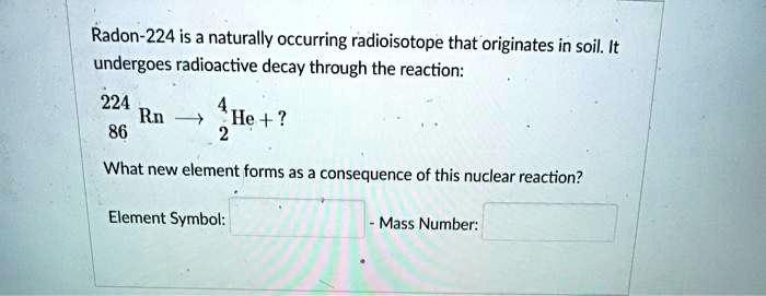 radon 224 is a naturally occurring radioisotope that originates in soil ...