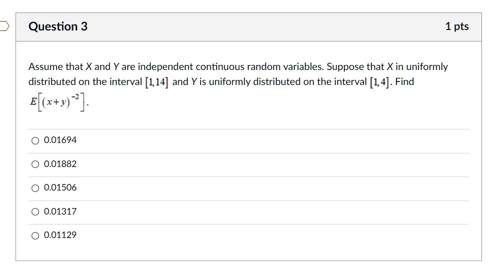 SOLVED: Question 3 1 pts Assume that X and Y are independent continuous random variables ...