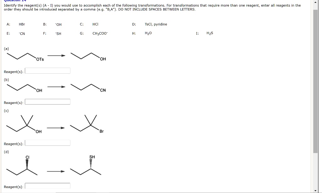 SOLVED: Identify the reagent(s) (A I) you would use accomp lish each of ...