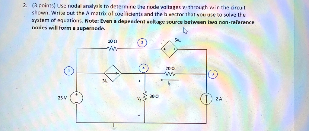 2 3 points use nodal analysis to determine the node voltages v1 through v4 in the circuit shown ...