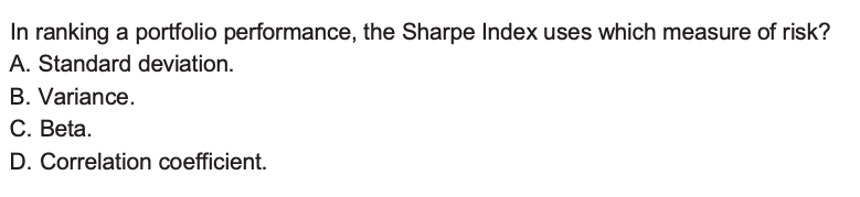in ranking a portfolio performance the sharpe index uses which measure ...
