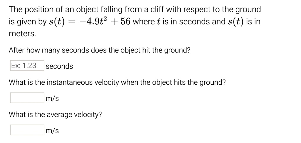The position of an object falling from a cliff with respect to the ground is given by s(t) = -4 ...
