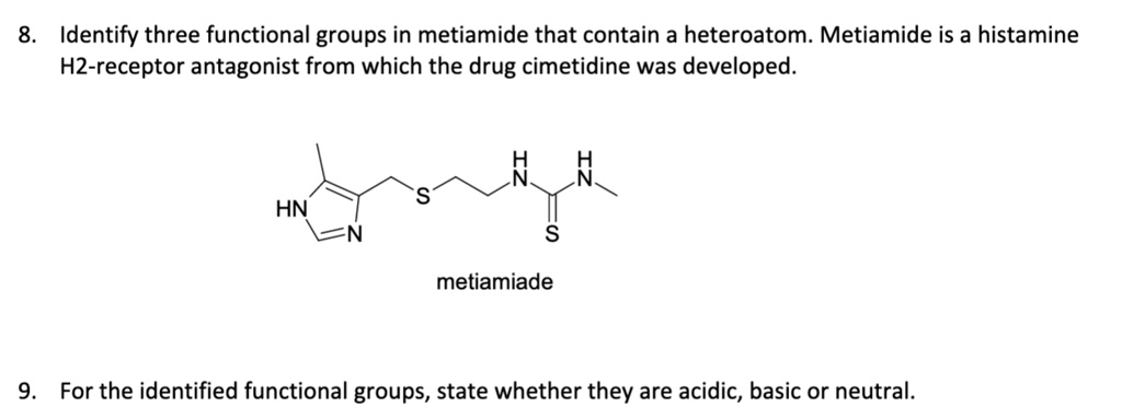 SOLVED: Identify three functional groups in metiamide that contain a ...