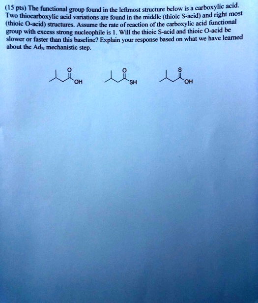 SOLVED: (15 pts) The functional group found in the leftmost structure ...