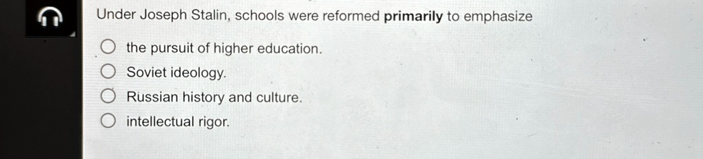 Under Joseph Stalin, schools were reformed primarily to...