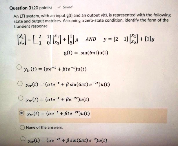 Question 3 (20 points) Saved An LTI system, with an input g(t) and an ...