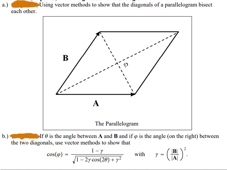 SOLVED: a.) Using vector methods to show that the diagonals of a parallelogram bisect each other ...