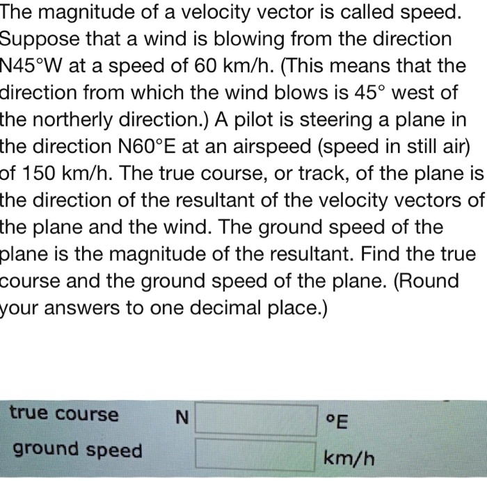 SOLVED: The magnitude of a velocity vector is called speed. Suppose that a wind is blowing from ...
