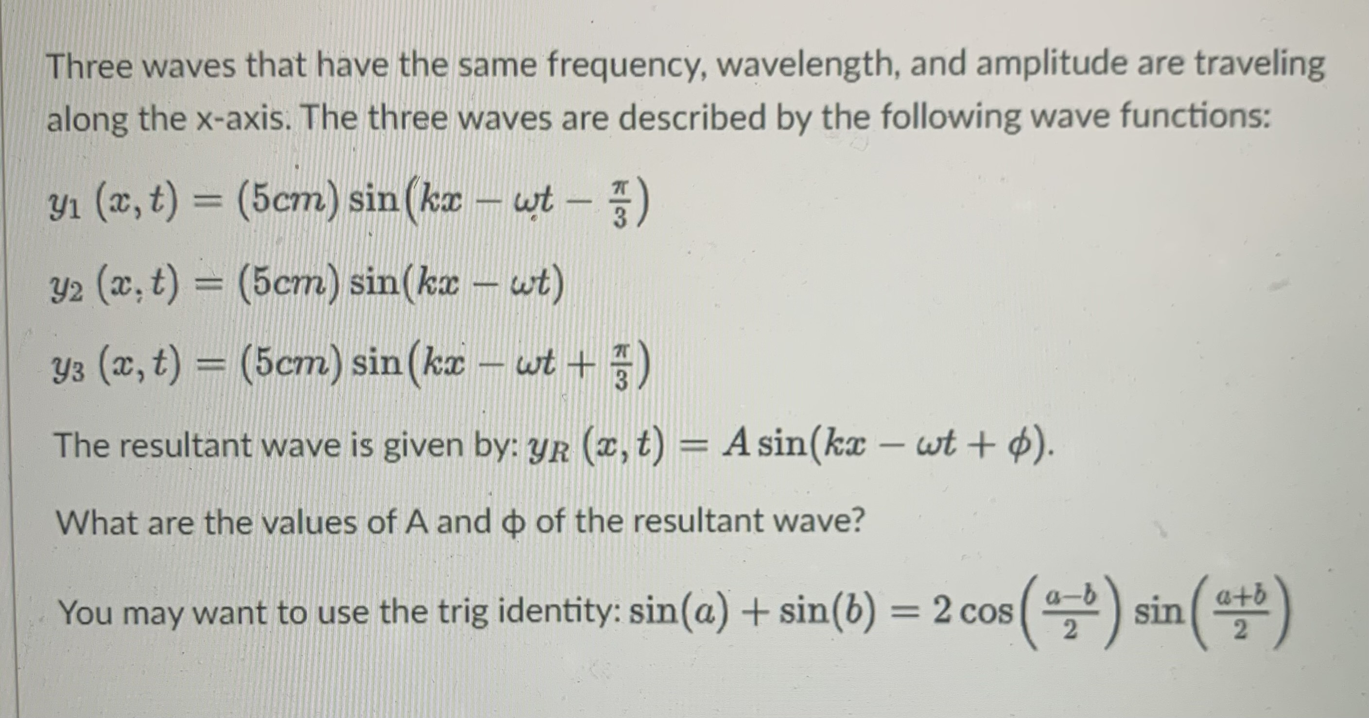 SOLVED: Three waves that have the same frequency, wavelength, and ...