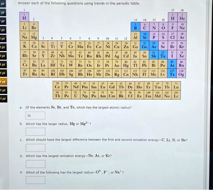 SOLVED: Answer each of the following questions using trends in the periodic table: 1. Of the ...